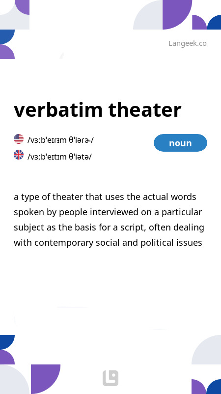 Definition & Meaning of "Verbatim theater" | Picture Dictionary