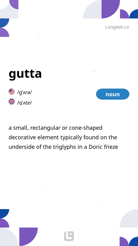 Definition & Meaning of "Gutta" | Picture Dictionary