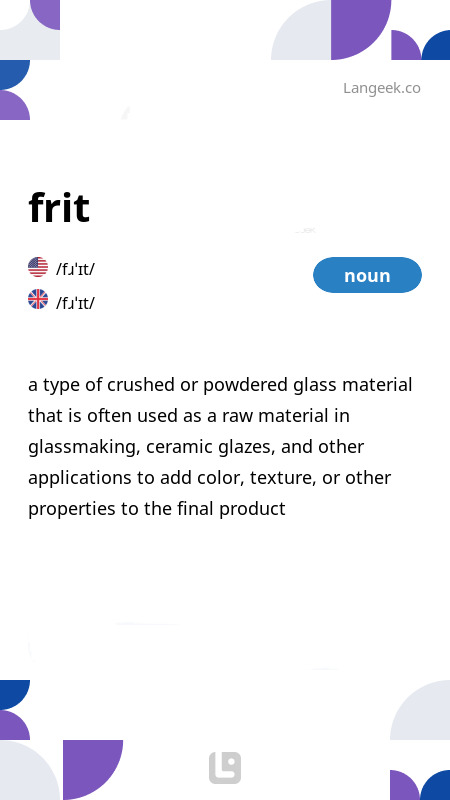 Definition & Meaning of "Frit" | Picture Dictionary