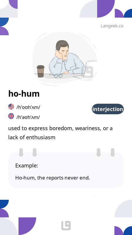 Definition & Meaning of "Ho-hum" | LanGeek