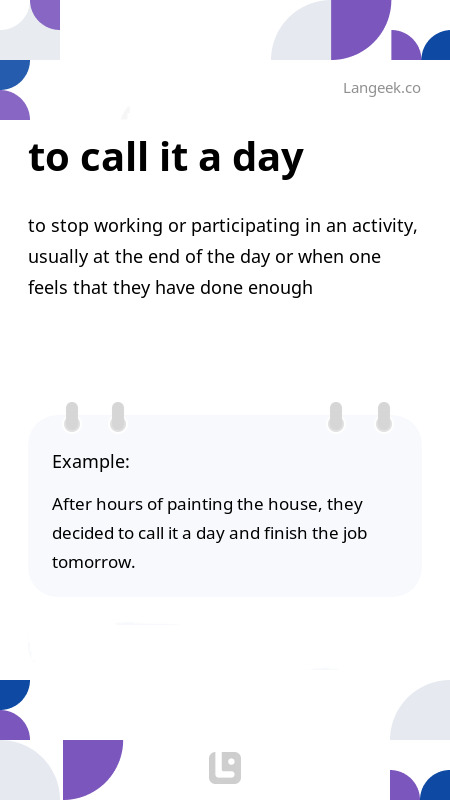 Definition & Meaning of "Call it a day" | Picture Dictionary