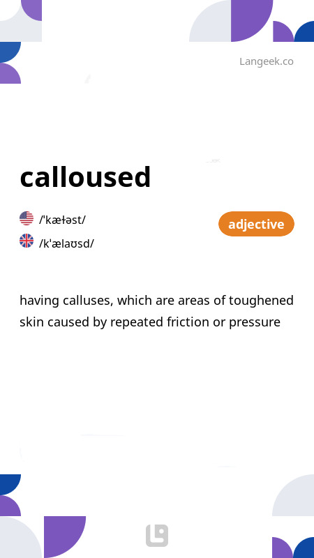 Definition & Meaning of "Calloused" | Picture Dictionary