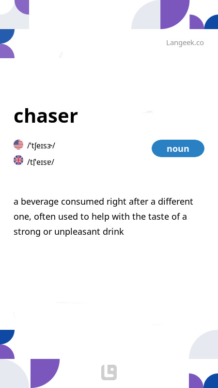 Definition & Meaning of "Chaser" | Picture Dictionary