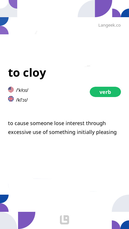 Definition & Meaning of "Cloy" | Picture Dictionary