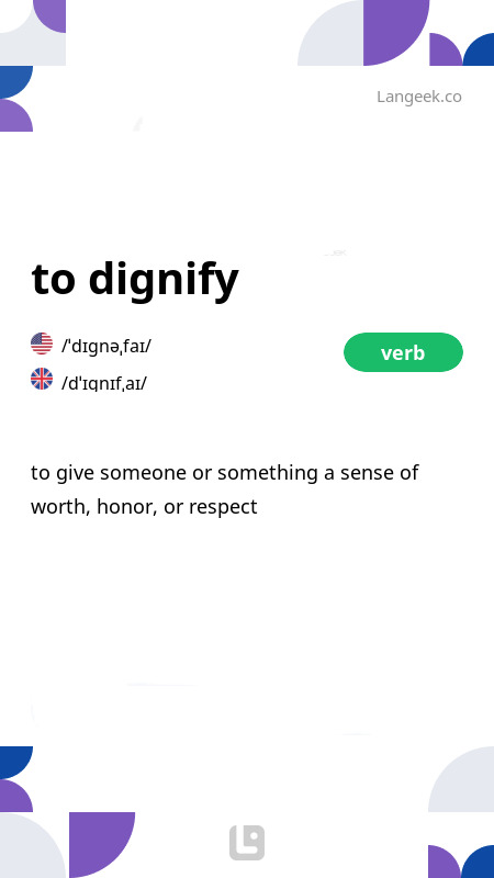 Definition & Meaning of "Dignify" | Picture Dictionary