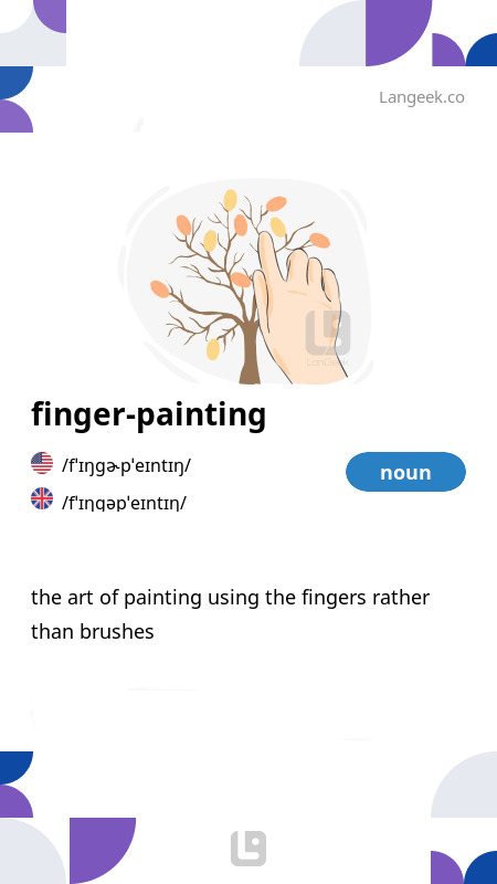 Definition & Meaning of "Finger-painting" | LanGeek