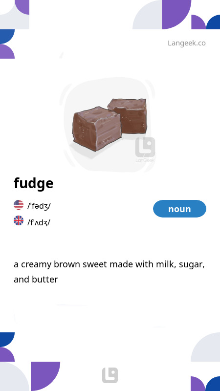 Definition & Meaning of "Fudge" | LanGeek