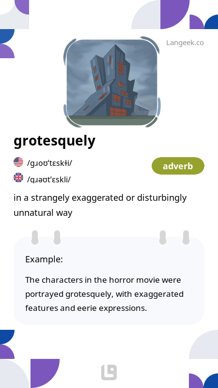 Definition & Meaning of "Grotesquely" | Picture Dictionary