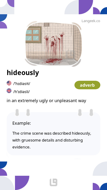 Definition & Meaning of "Hideously" | LanGeek