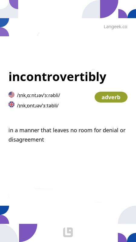Definition & Meaning of "Incontrovertibly" | Picture Dictionary