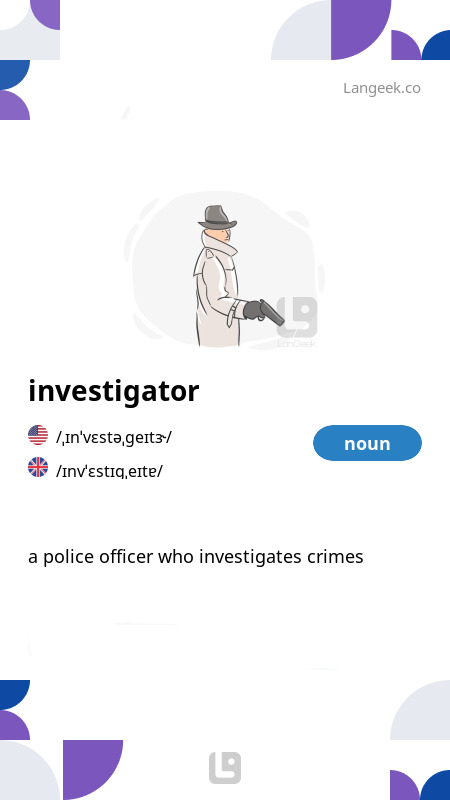 Definition & Meaning of "Investigator" | LanGeek
