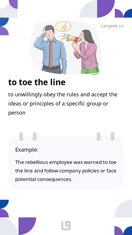 Toe the line là gì? Khám phá ý nghĩa và cách sử dụng thành ngữ tiếng Anh này