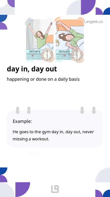 Day in day out là gì? Khám phá nghĩa, cách dùng và ví dụ chi tiết